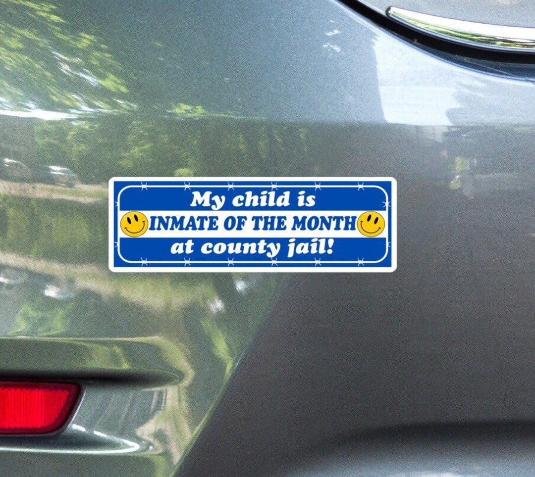 My Child Was Inmate of the Month at County Jail Bumper Sticker - Etsy