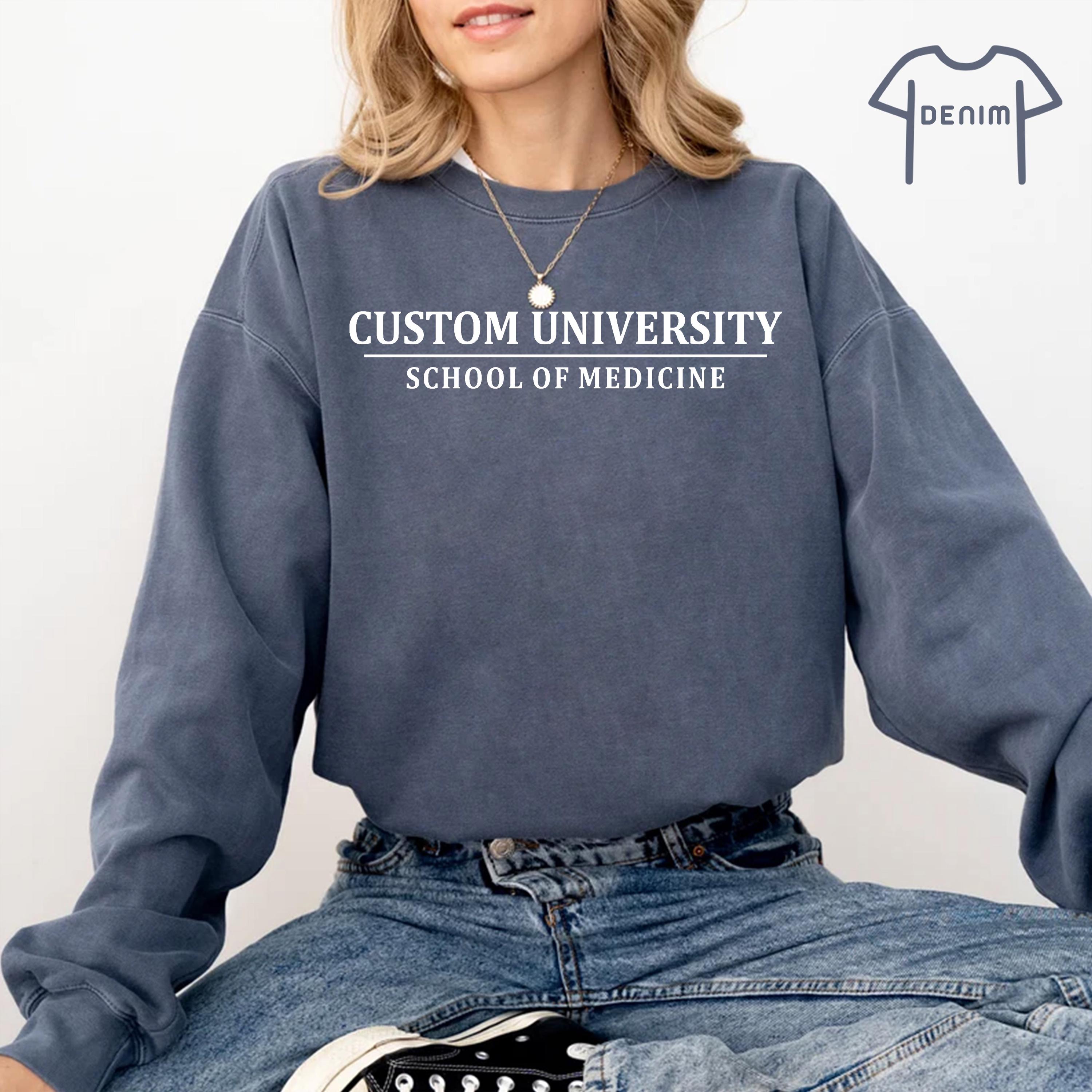 Custom University School of Medicine Sweatshirt, Personalized College ...