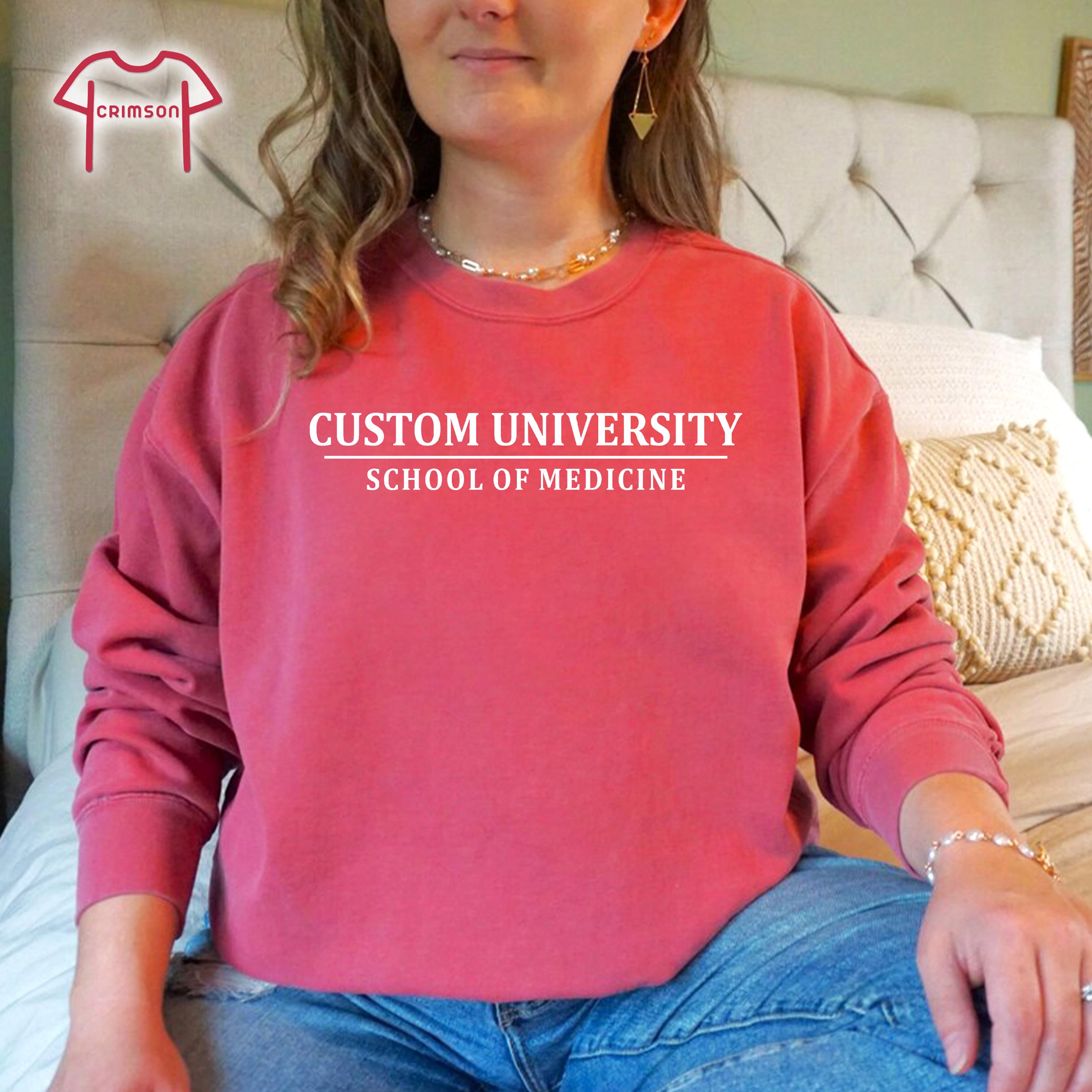 Custom University School of Medicine Sweatshirt, Personalized College ...