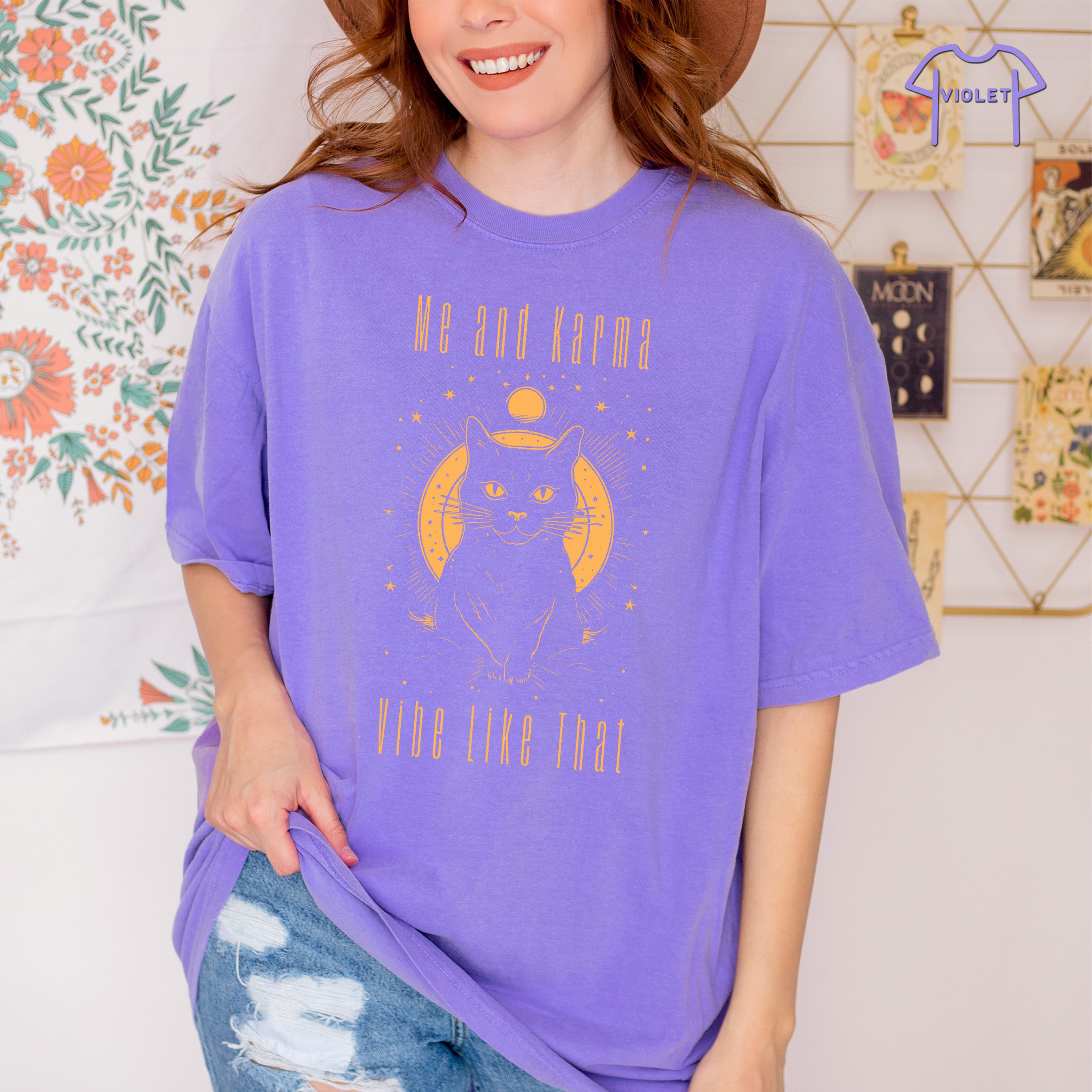 Karma is A Cat Shirt, Me and Karma Vibe Like That Shirt, Lyric Merch ...