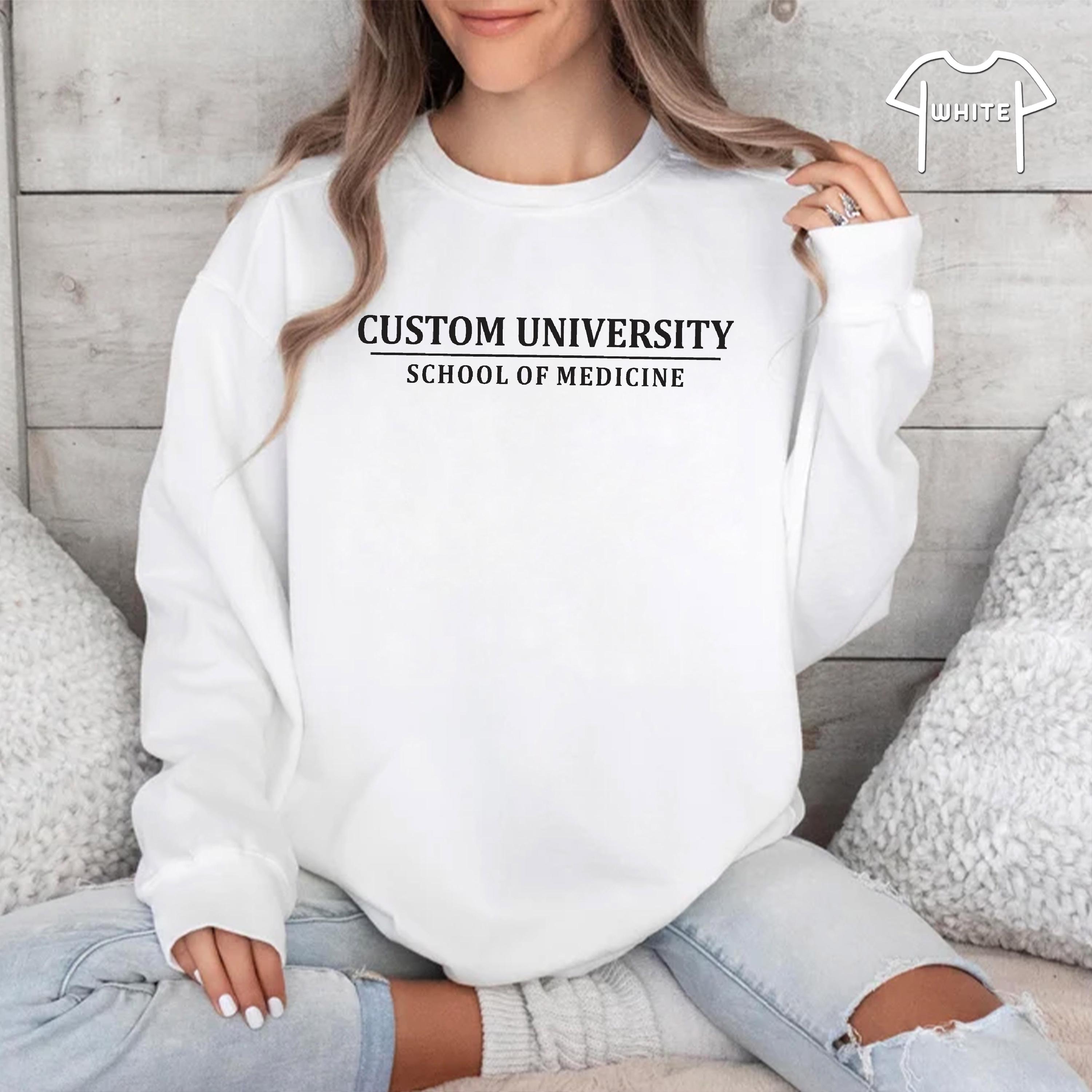 Custom University School of Medicine Sweatshirt, Personalized College ...