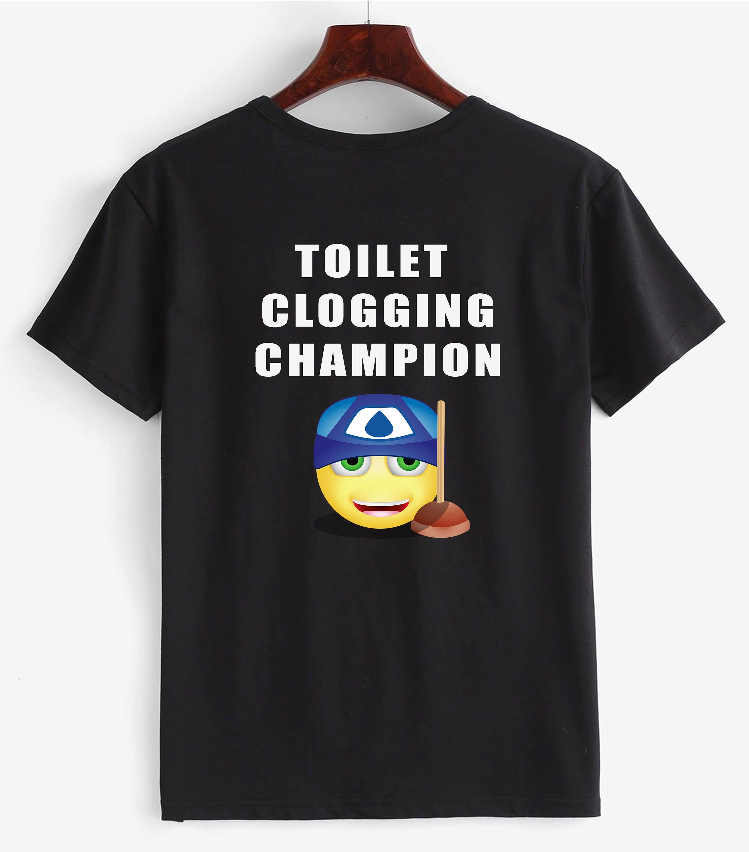 Toilet Clogging Champion Funny Shirt, Funny Ironic T-shirt, Meme Shirt ...