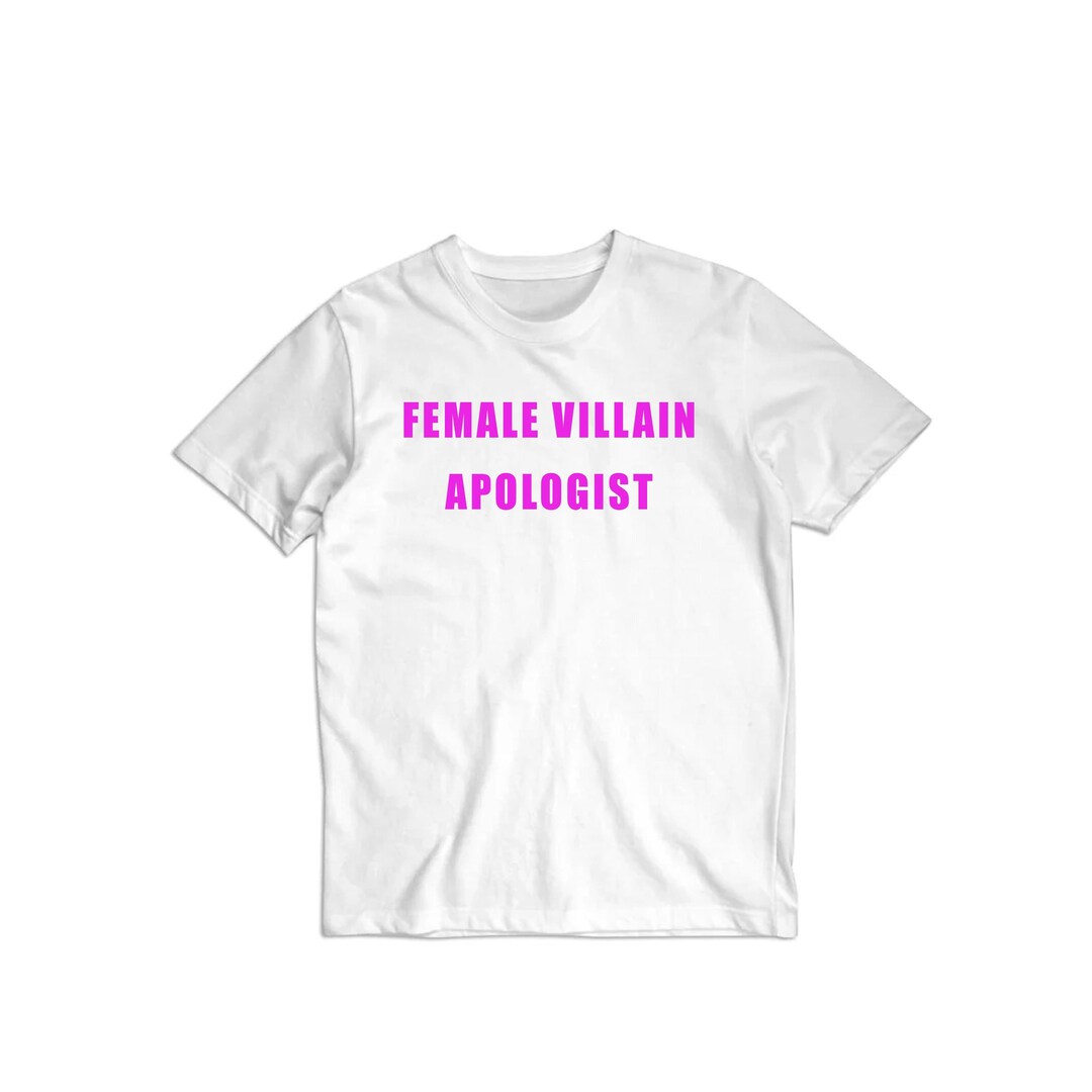 Female Villain Apologist Shirt, Funny Feminism Shirts, Feminism Meme ...