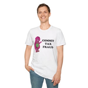Commit Tax Fraud Meme Shirt, Meme Shirts, Ironic Meme, Funny Tees ...