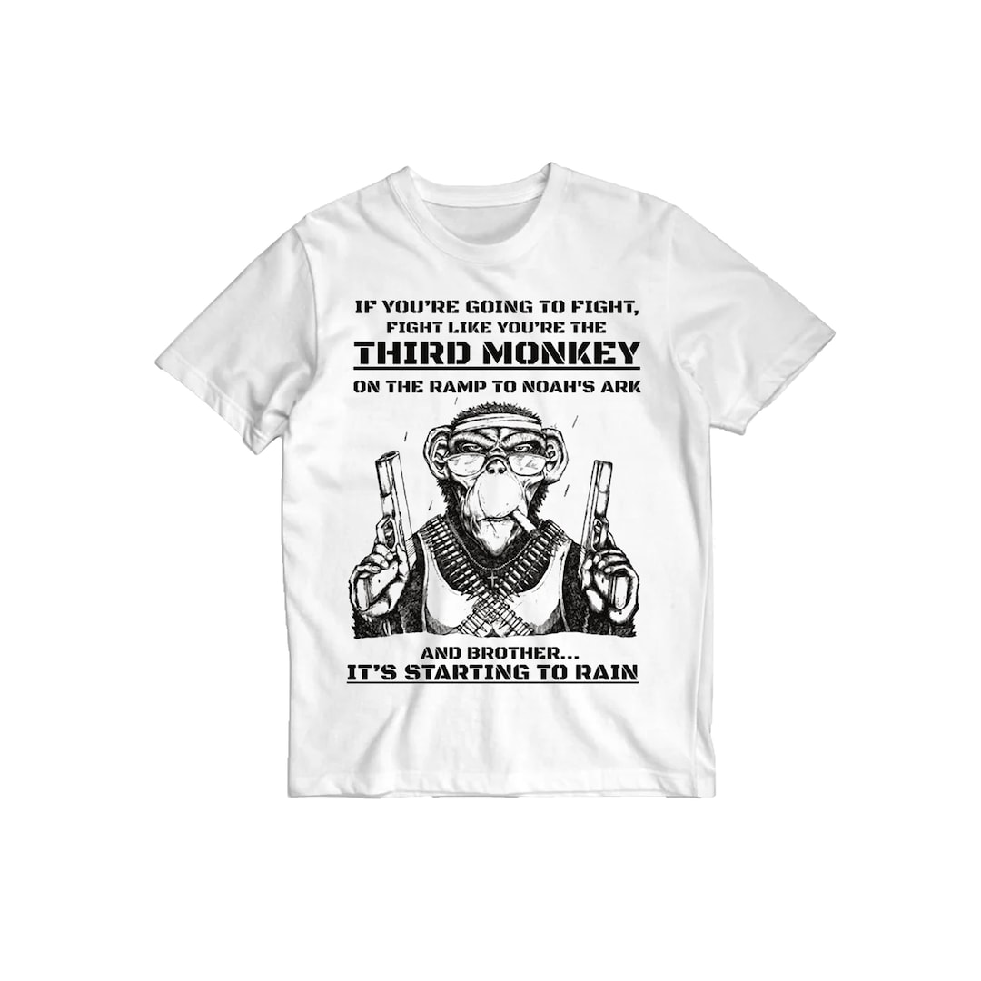If You're Going to Fight Like the Third Monkey Meme Shirt, Meme T ...
