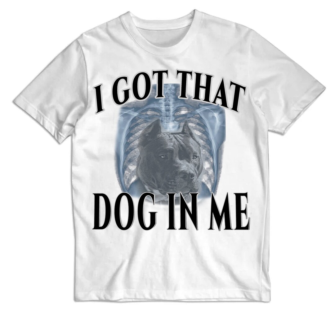 Tengo esa camisa de meme de perro en mi, camisetas de meme, memes ...