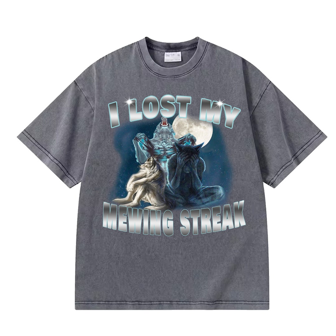 I Lost My Mewing Streak Meme Shirt, Ironic Wolf Meme Tshirt, Mewing ...
