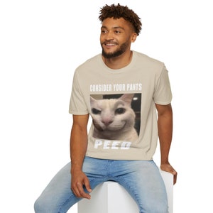 Consider Your Pants Peed Meme T-shirt, Cat Meme Shirts, Goofy Ahh ...