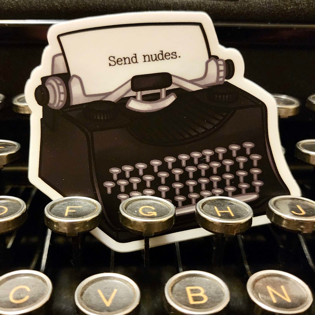 Send Nudes Typewriter, Vintage, 1800s, Vinyl Sticker 2.75x2.5 - Etsy
