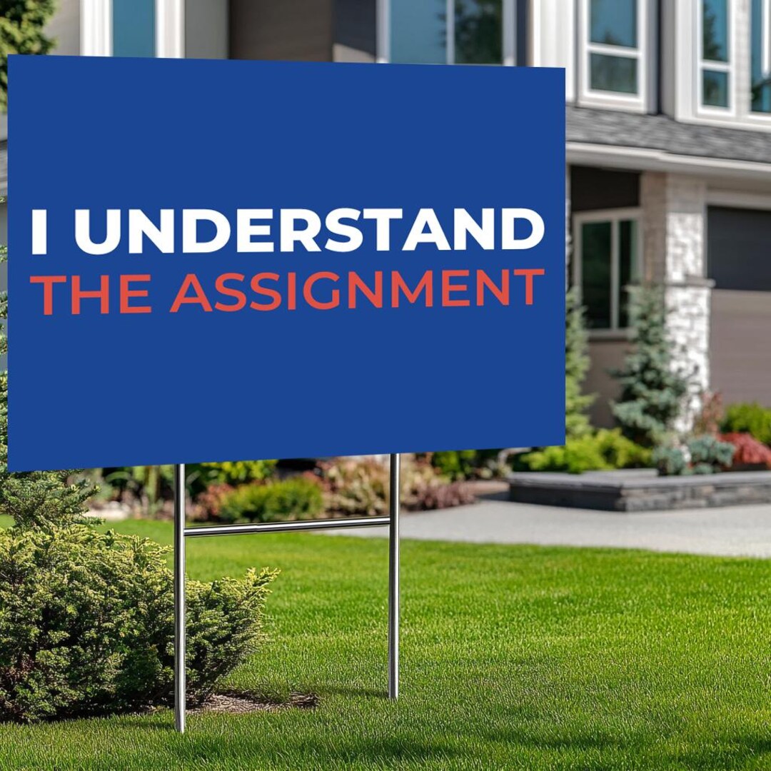 Harris Walz Yard Sign, I Understand the Assignment, Support Kamala ...
