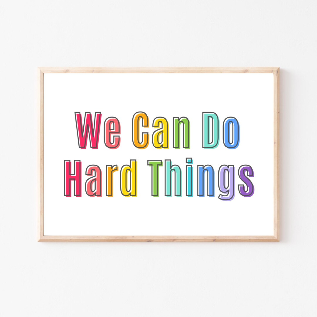 We Can Do Hard Things, Classroom Poster, Inspirational Wall Art ...