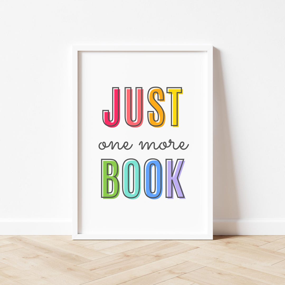 Just One More Book, Reading Corner Posters, Reading Wall Art, Reading ...
