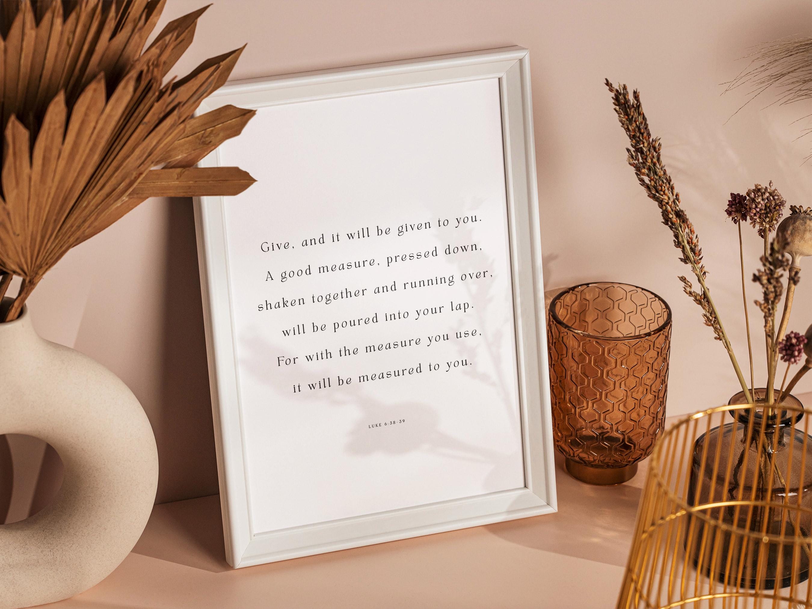 Luke 6:38, Modern Bible Verse Art, Give and It Will Be Given to You ...