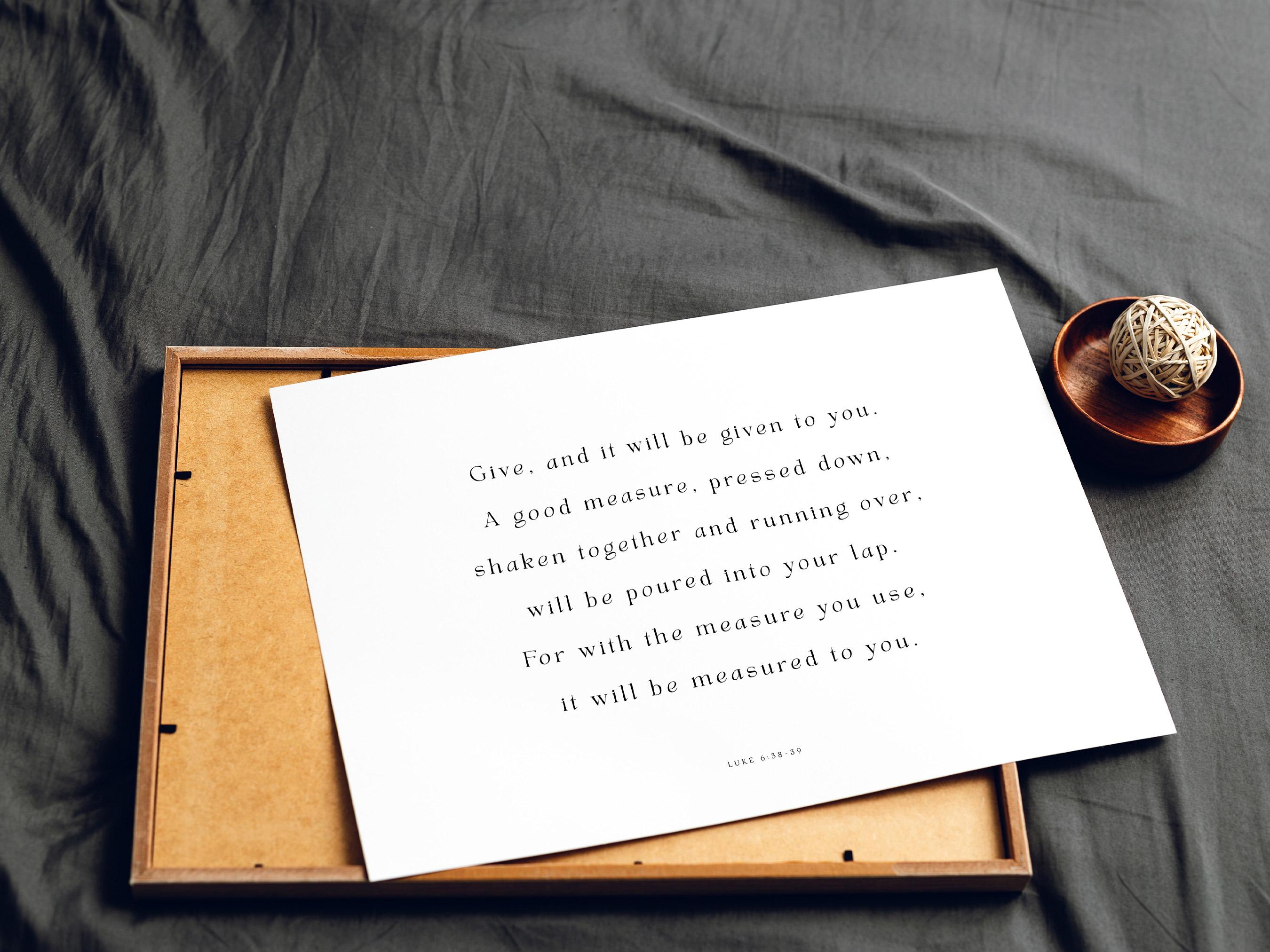 Luke 6:38, Modern Bible Verse Art, Give and It Will Be Given to You ...