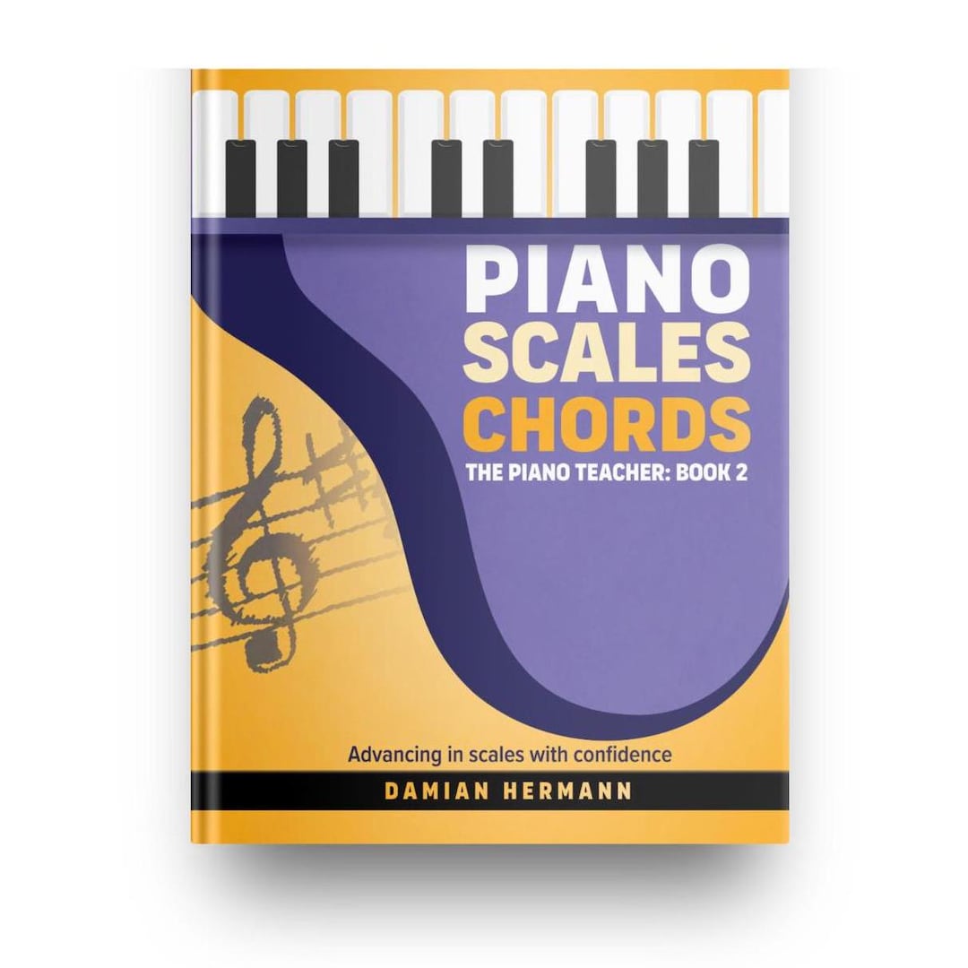 Piano Scales Chords - the Piano Teacher: Book 2, Advancing in Scales ...