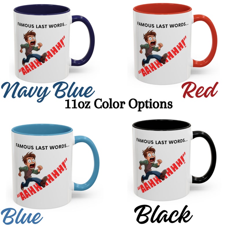 Famous Last Words...ahhhhh! Coffee Mug, Funny Saying Coffee Mug Cup ...