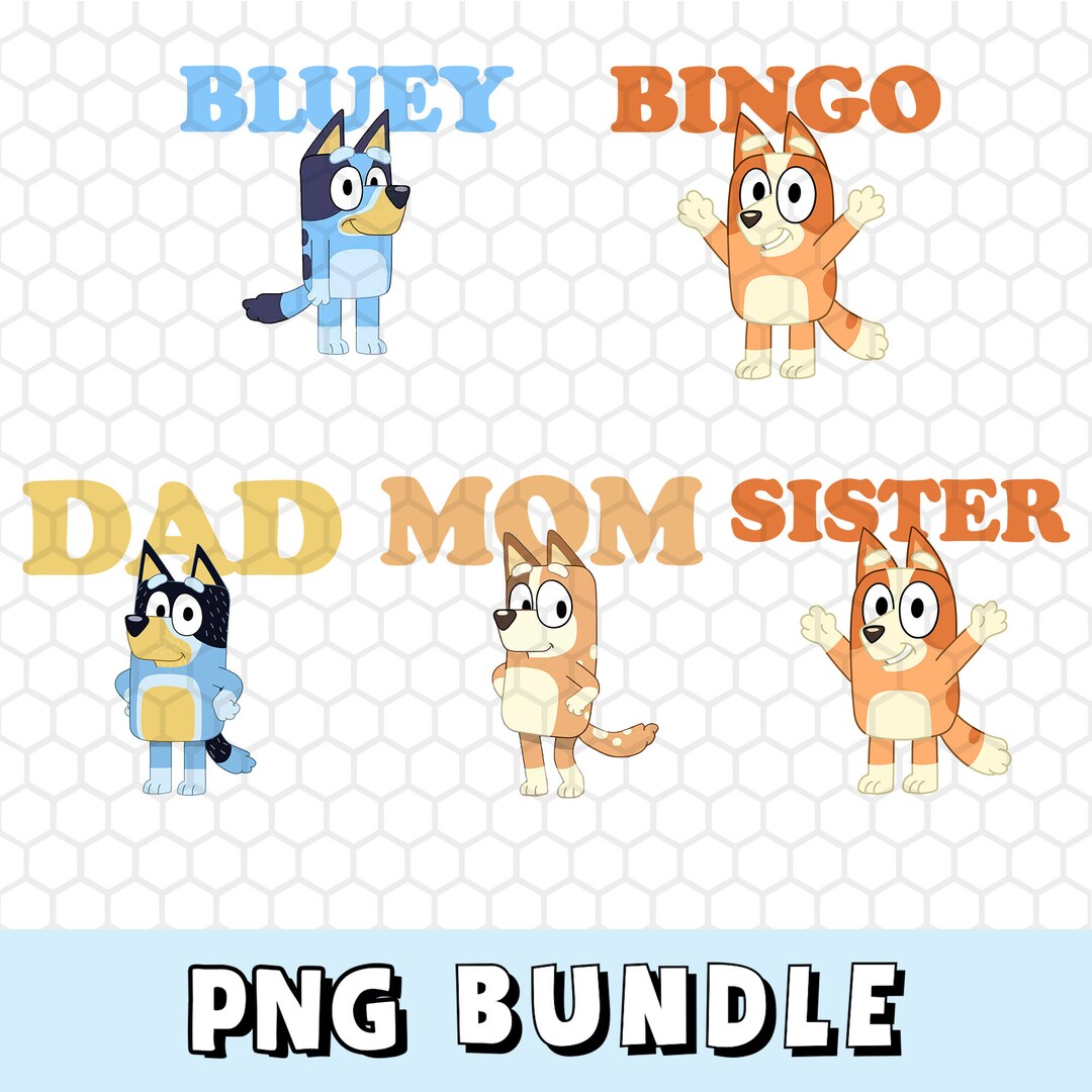 Bundle Bluey Family PNG File, Bluey Bingo Dad Mom Sister PNG Digital ...