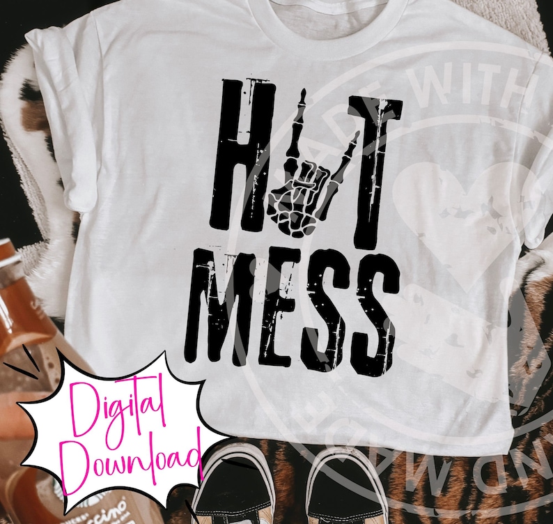 Hot Mess PNG, Hot Mess Mama Digital Download, SVG, Edgy Digital, Rad ...