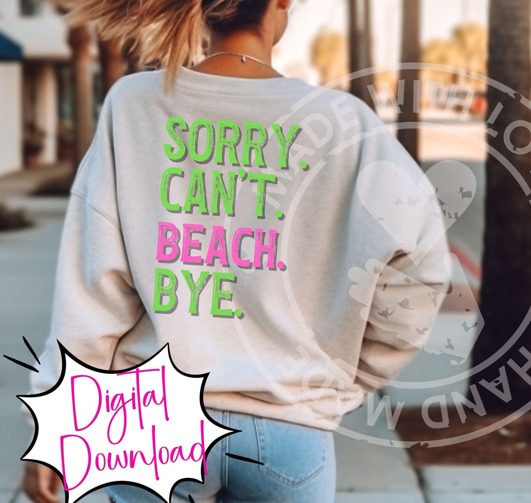 Sorry Can't Beach Bye PNG, Beach Vibes, Beach Day Digital Download ...