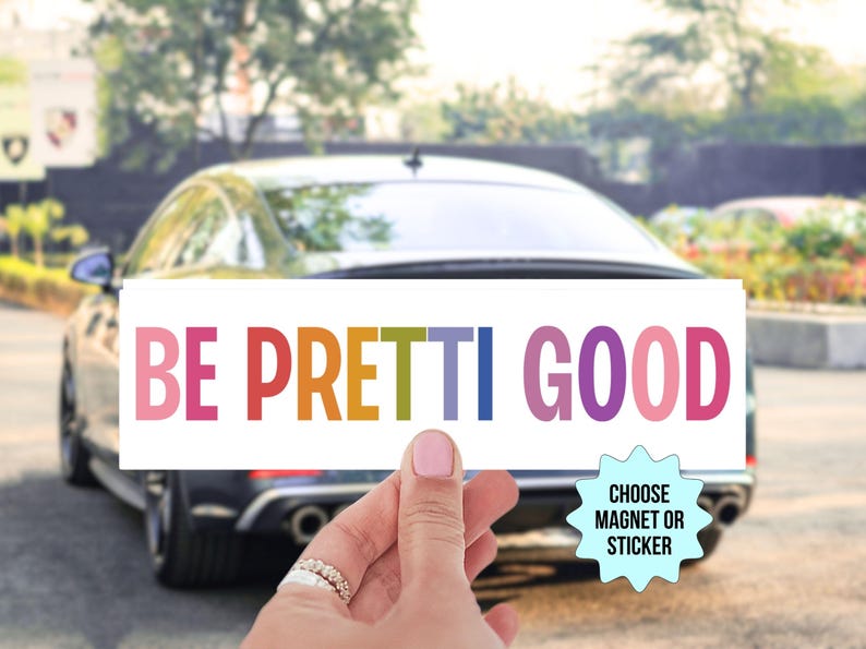 Be Pretti Good Car Magnet/bumper Sticker - Etsy