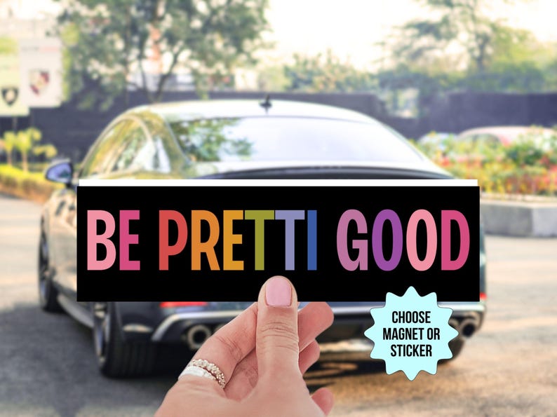 Be Pretti Good Car Magnet/bumper Sticker - Etsy