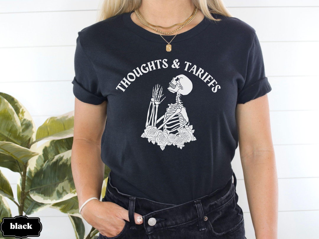 Thoughts and Tariffs, Anti Trump MAGA Republican Shirt, Karma FAFO Tee ...