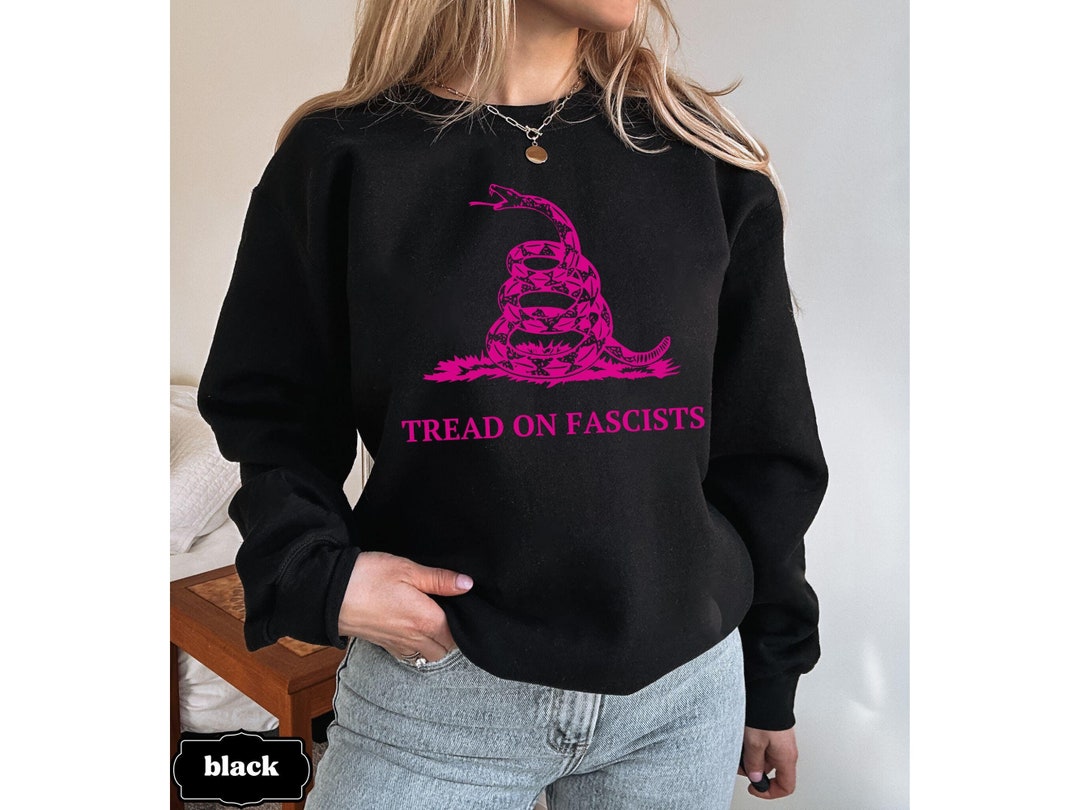 Pink Tread on Fascists Sweatshirt, Activist Leftist Protest Crewneck ...