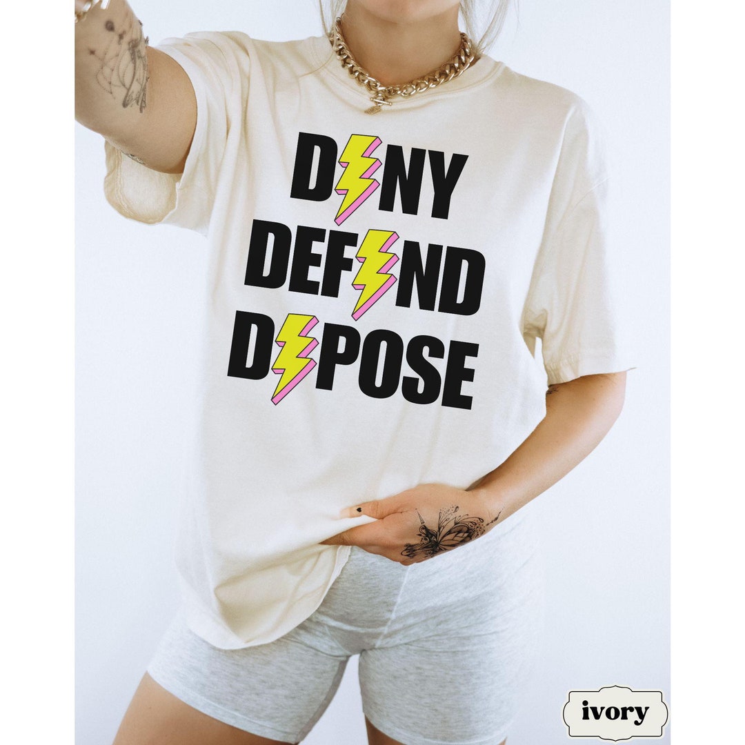Deny Defend Depose Comfort Colors Tee, Leftist Healthcare Political ...