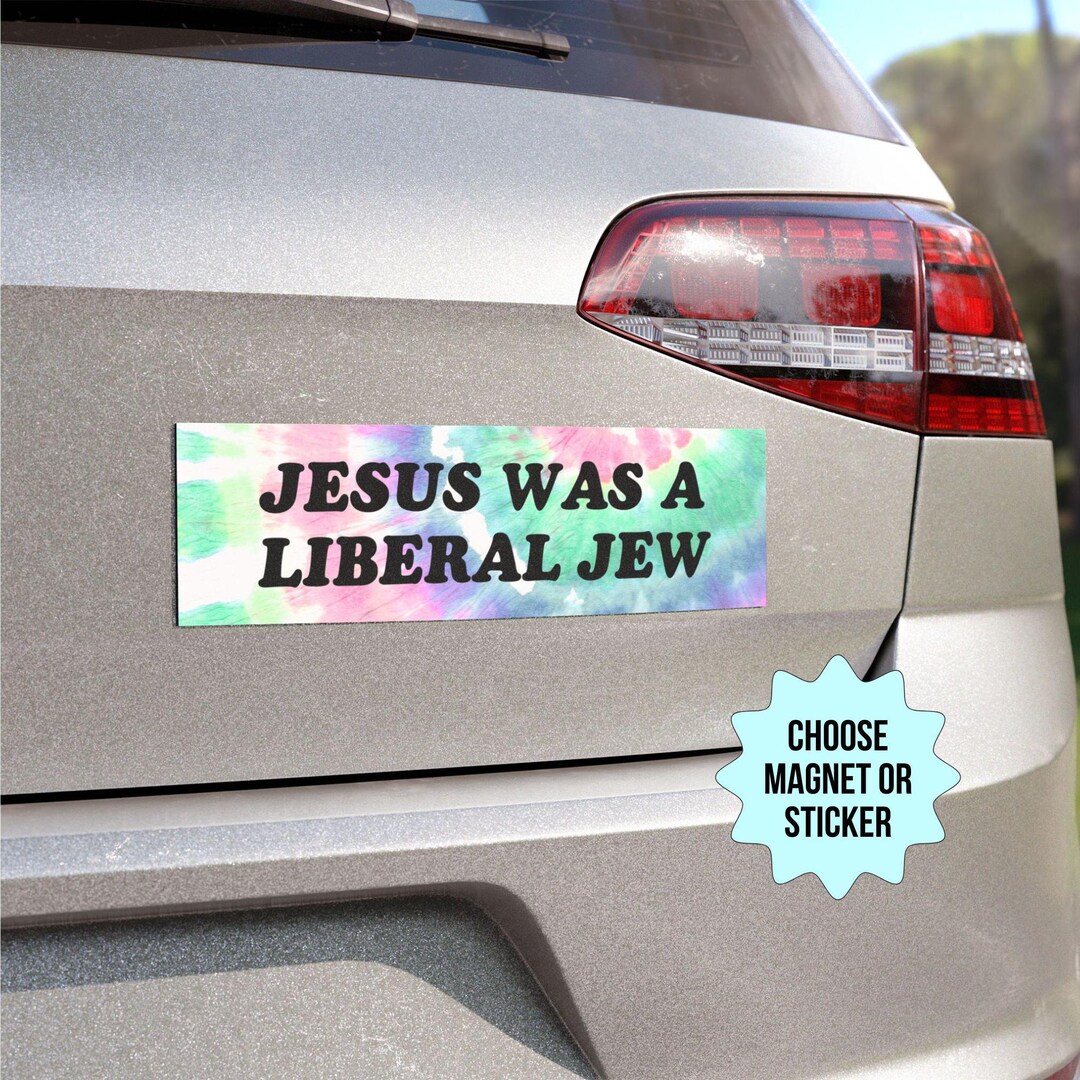 Jesus Was A Liberal Jew Car Magnet/bumper Sticker, Anti Christian ...