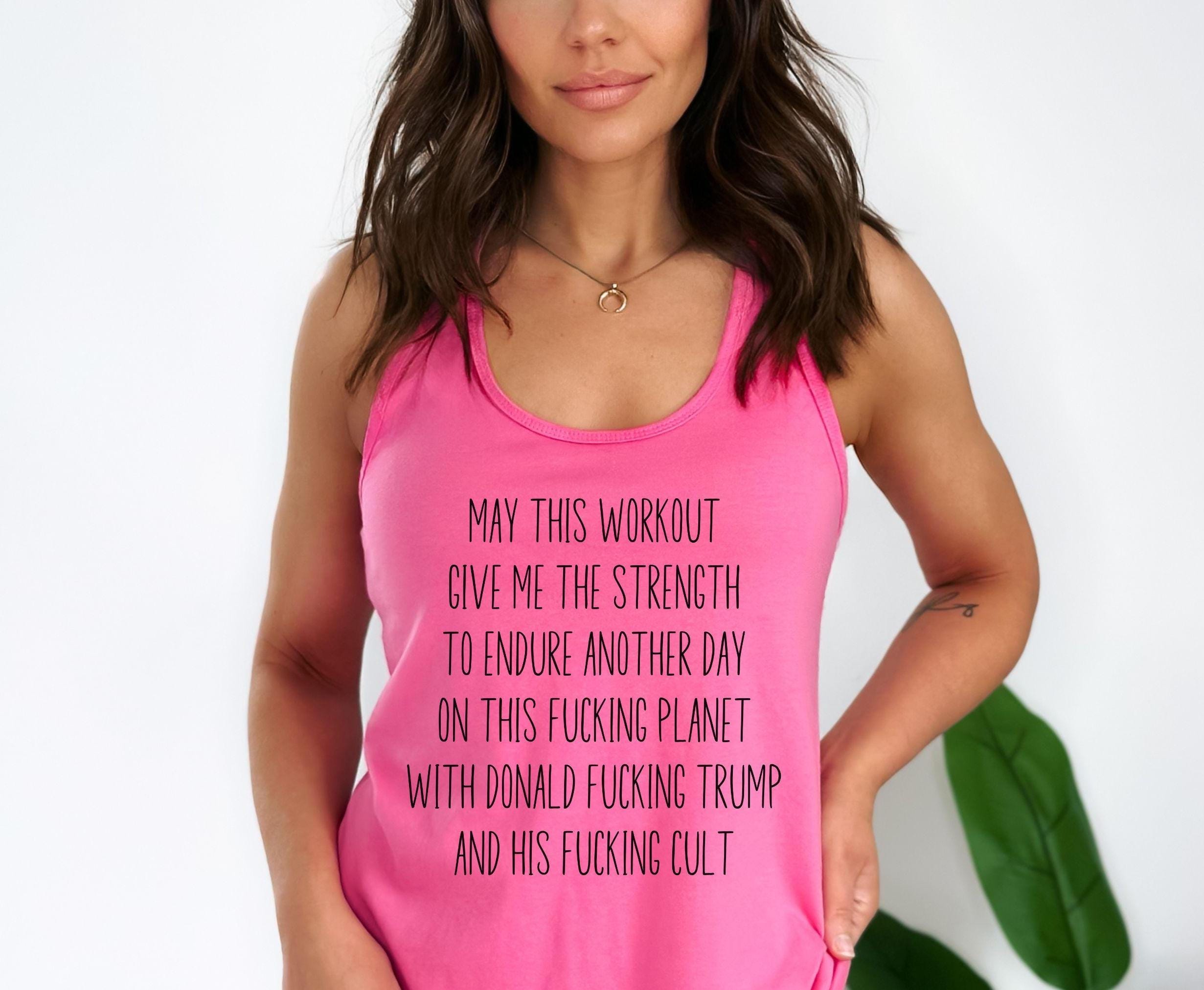 Funny Anti Trump Workout Tank Top, Liberal Leftist Pro Choice Feminist ...