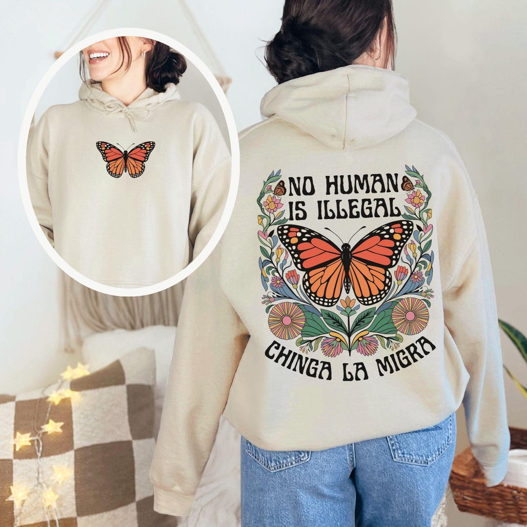 No Human is Illegal Chinga La Migra Hoodie,liberal Leftist Social ...