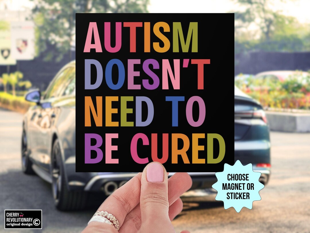 Autism Doesn't Need to Be Cured Bumper Sticker/car Magnet, Anti Trump ...