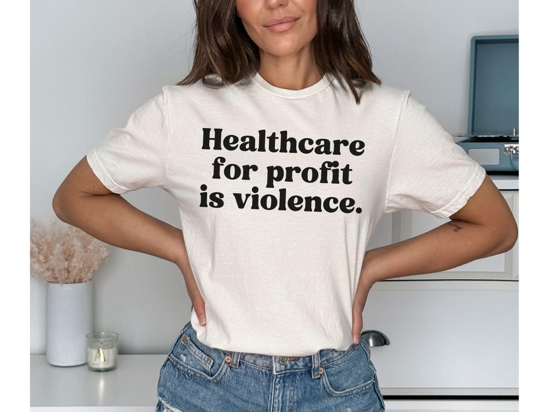 Healthcare for Profit is Violence, Anti-capitalism, Capitalism Kills ...