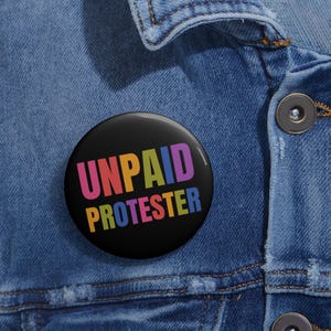 Unpaid Protester Pin Button, Anti Trump DOGE MAGA Fascism Oligarchy ...