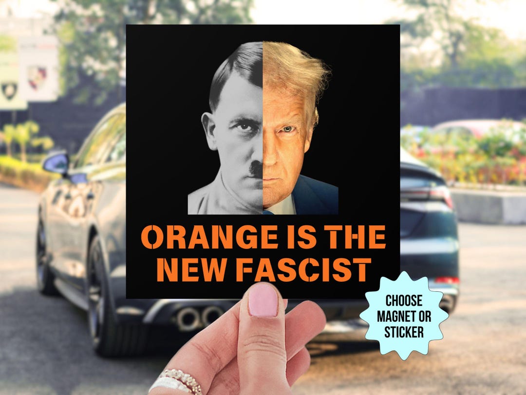 Anti Trump Fascist Car Magnet/bumper Sticker, Orange is the New Fascism ...