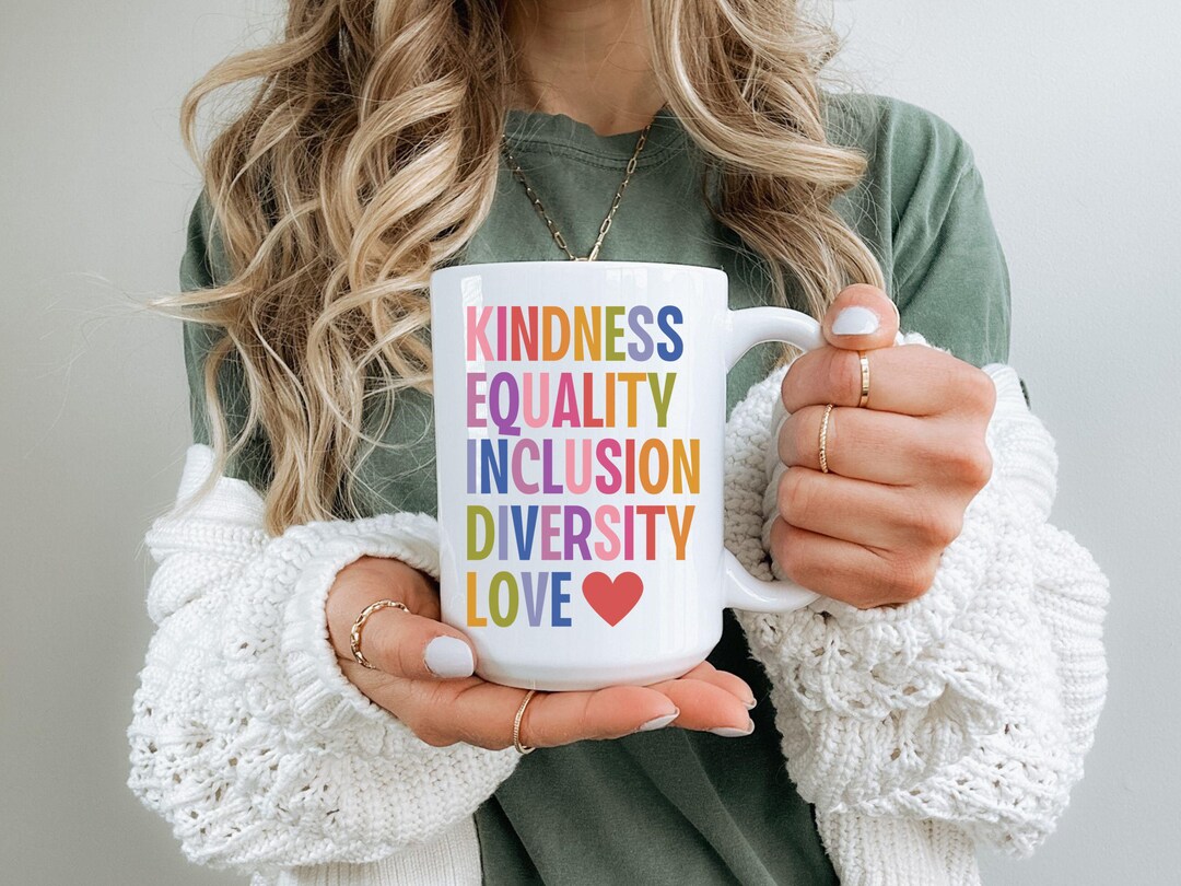 Kindness Equality Inclusion Diversity Love Mug, Liberal Leftist ...