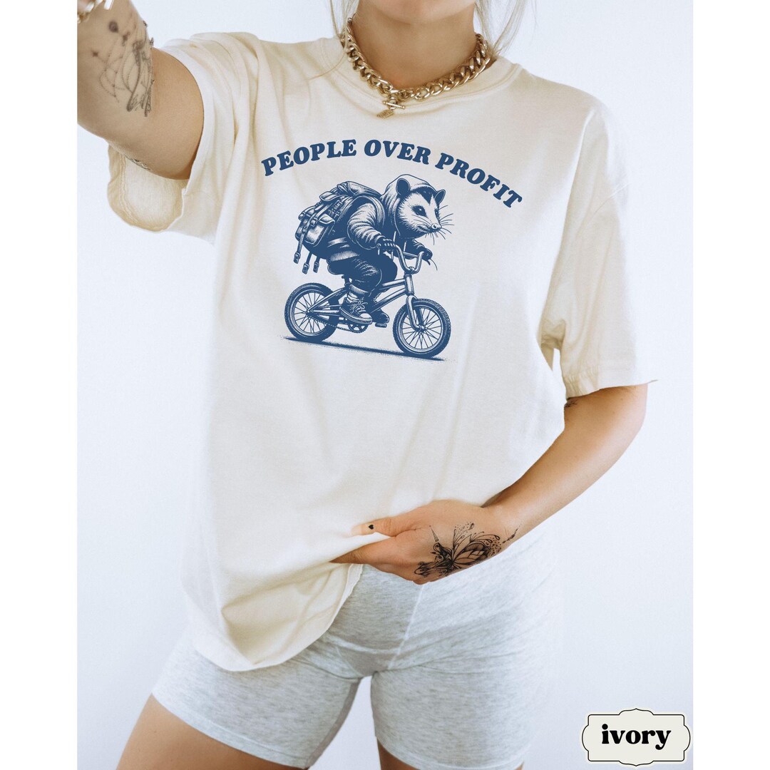 People Over Profit Comfort Colors Tee, Possum Bicycle Shirt, Leftist ...