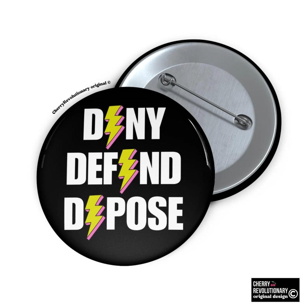 Deny Defend Depose Pin Button, Anti Capitalism Social Justice Human ...