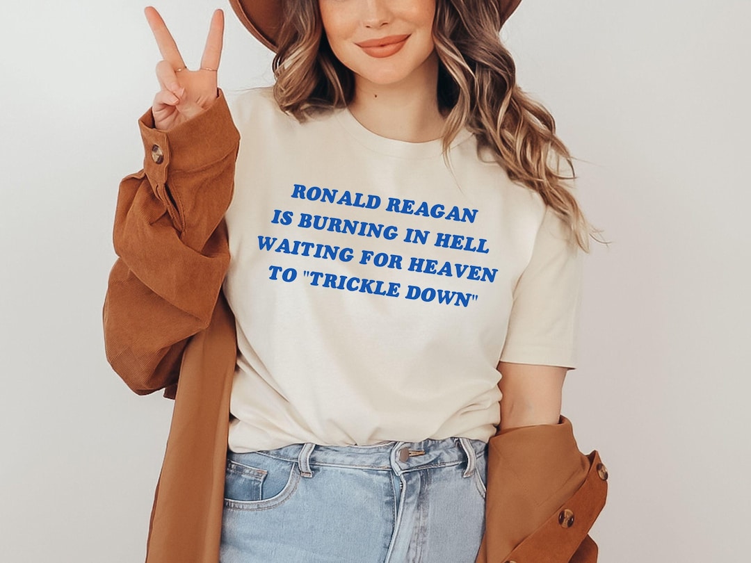 Anti Ronald Reagan Shirt, Progressive Liberal Leftist Socialist Tee, Anti Capitalism, Burning in ...