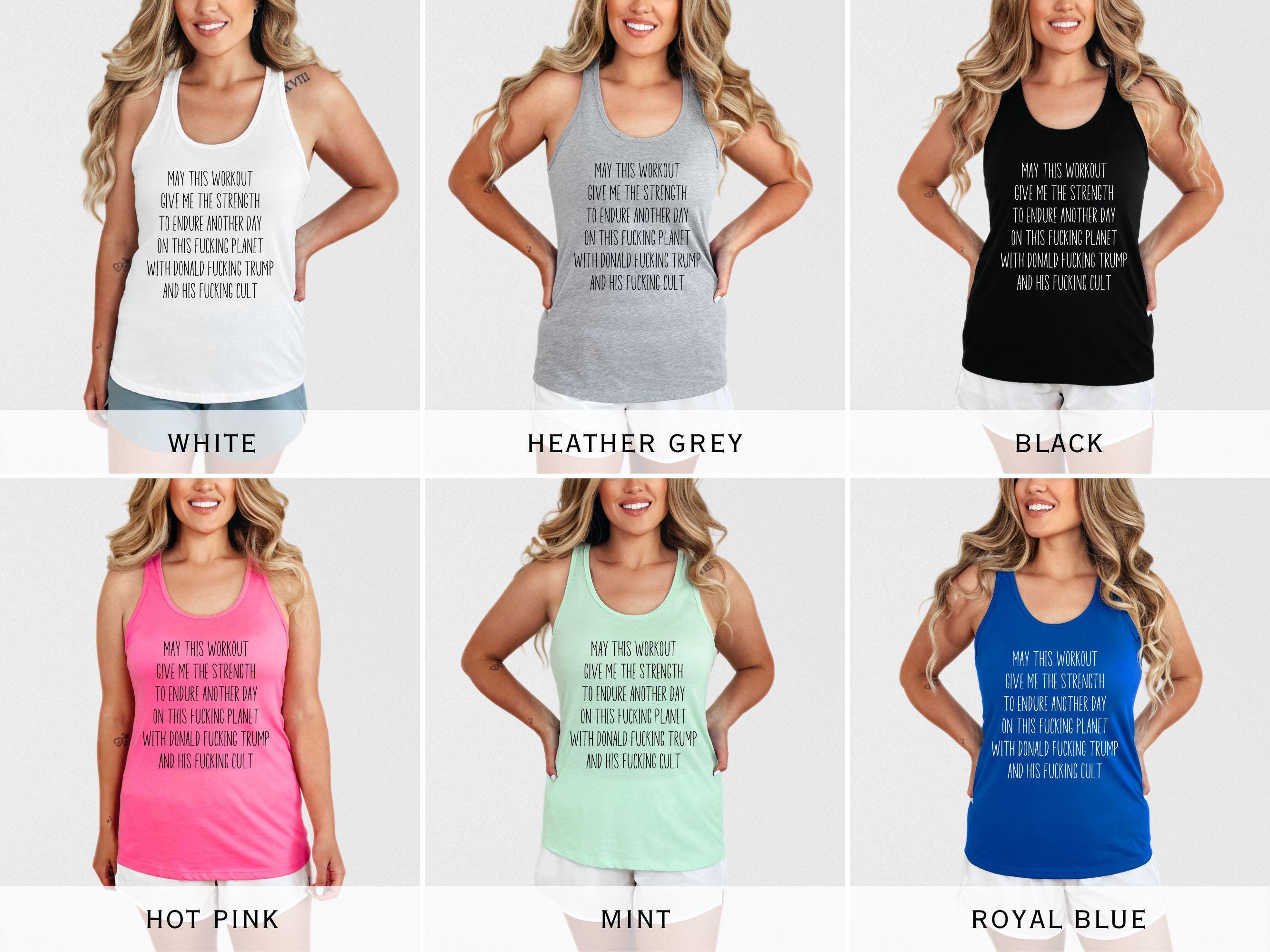 Funny Anti Trump Workout Tank Top, Liberal Leftist Pro Choice Feminist ...