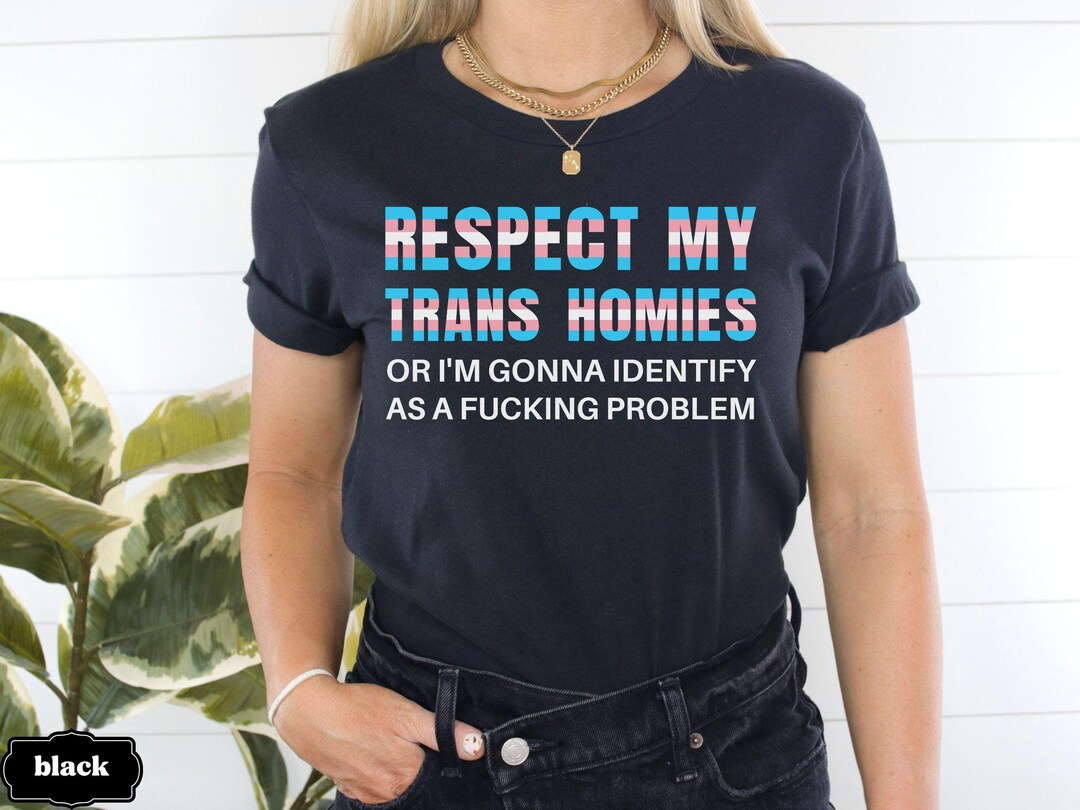 Respect My Trans Homies, Protect Trans Kids, Don't Mess With Trans Kids ...