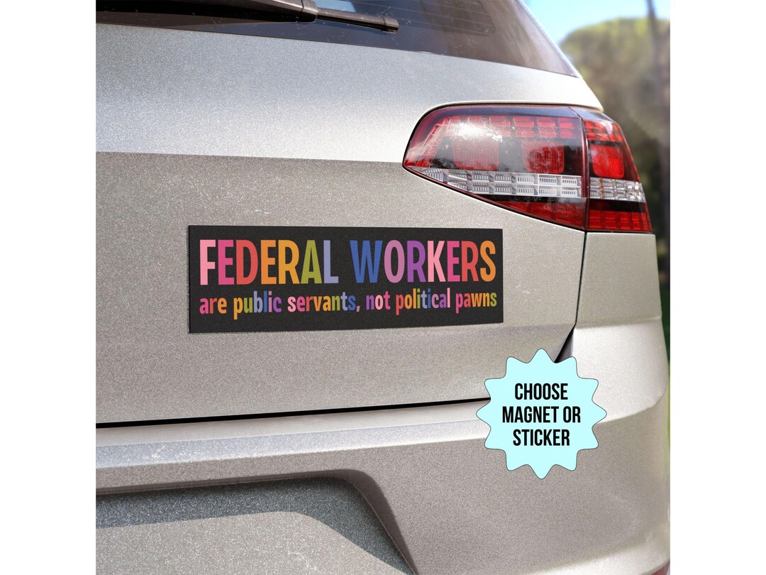 Support Federal Workers Car Magnet/bumper Sticker, Protect Fed ...