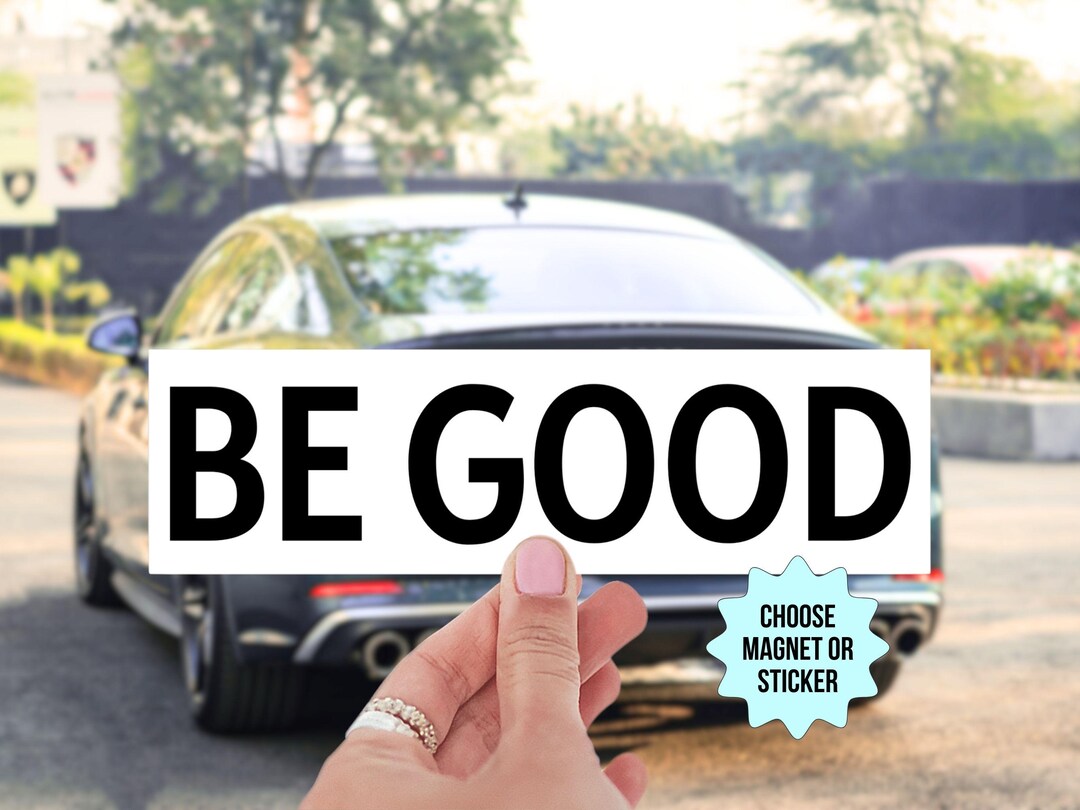 Be Good Car Magnet/bumper Sticker - Etsy