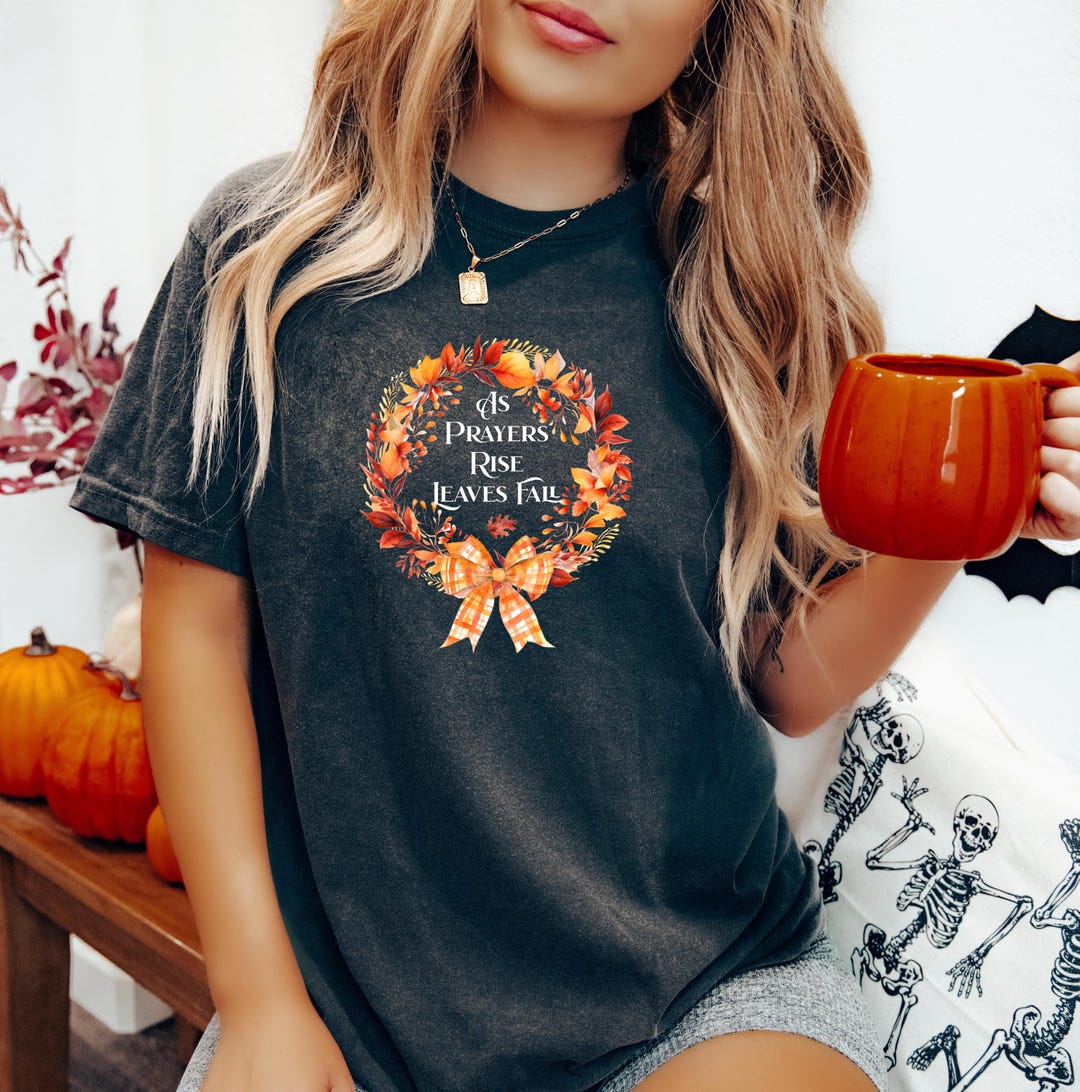 As Prayers Rise Leaves Fall, Fall Colors, Autumn Fashion, Fall Leaf ...