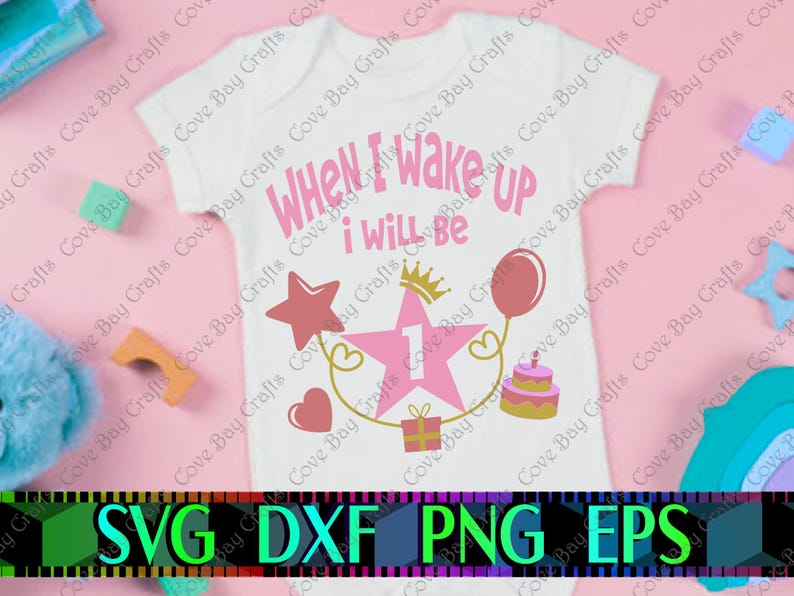 When I Wake up I Will Be 1 SVG DXF EPS Png Download, Printable ...
