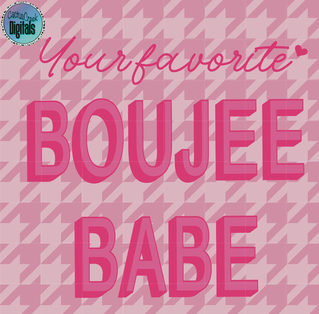 Your Favorite BOUJEE Babe Png Design - Etsy