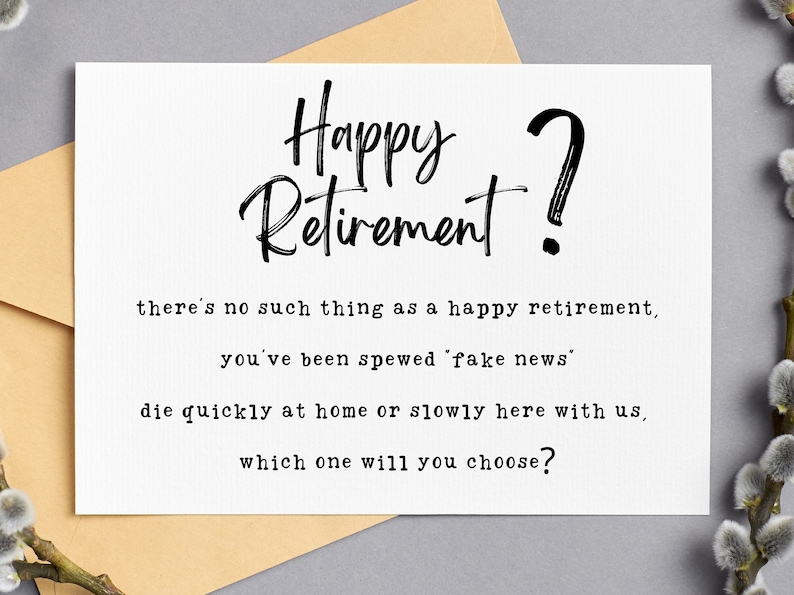 Printable Funny Retirement Card-theres No Such Thing as a Happy ...