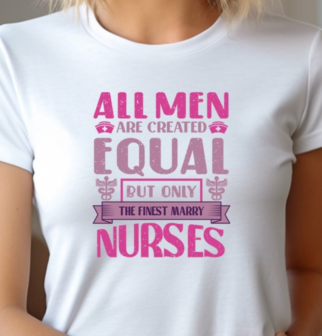 Nurse Gift Idea, Cute Nurse Tee, Hospital Worker Appreciation, All Men ...