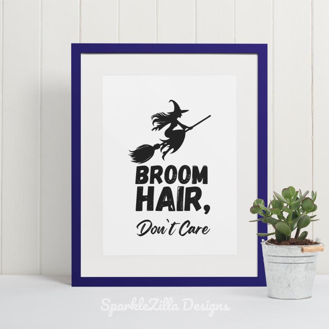 Funny Witch Quote Print: Broom Hair Don't Care Halloween Decor (digital ...