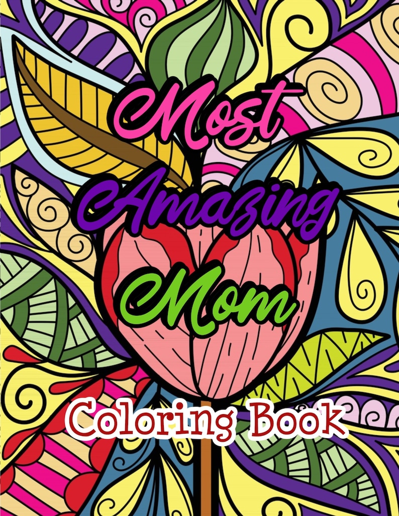 Most Amazing Mom Coloring Pages Mother's Day Coloring Book - Etsy